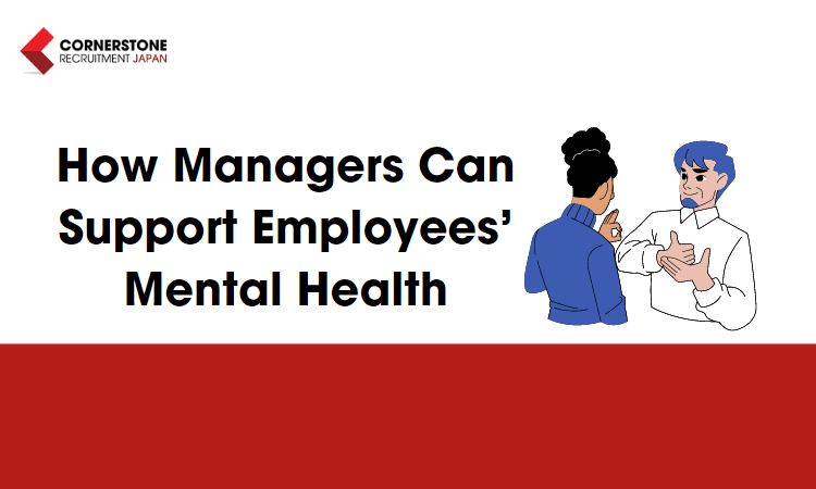 How Managers Can Support Employees' | Cornerstone Recruitment Japan